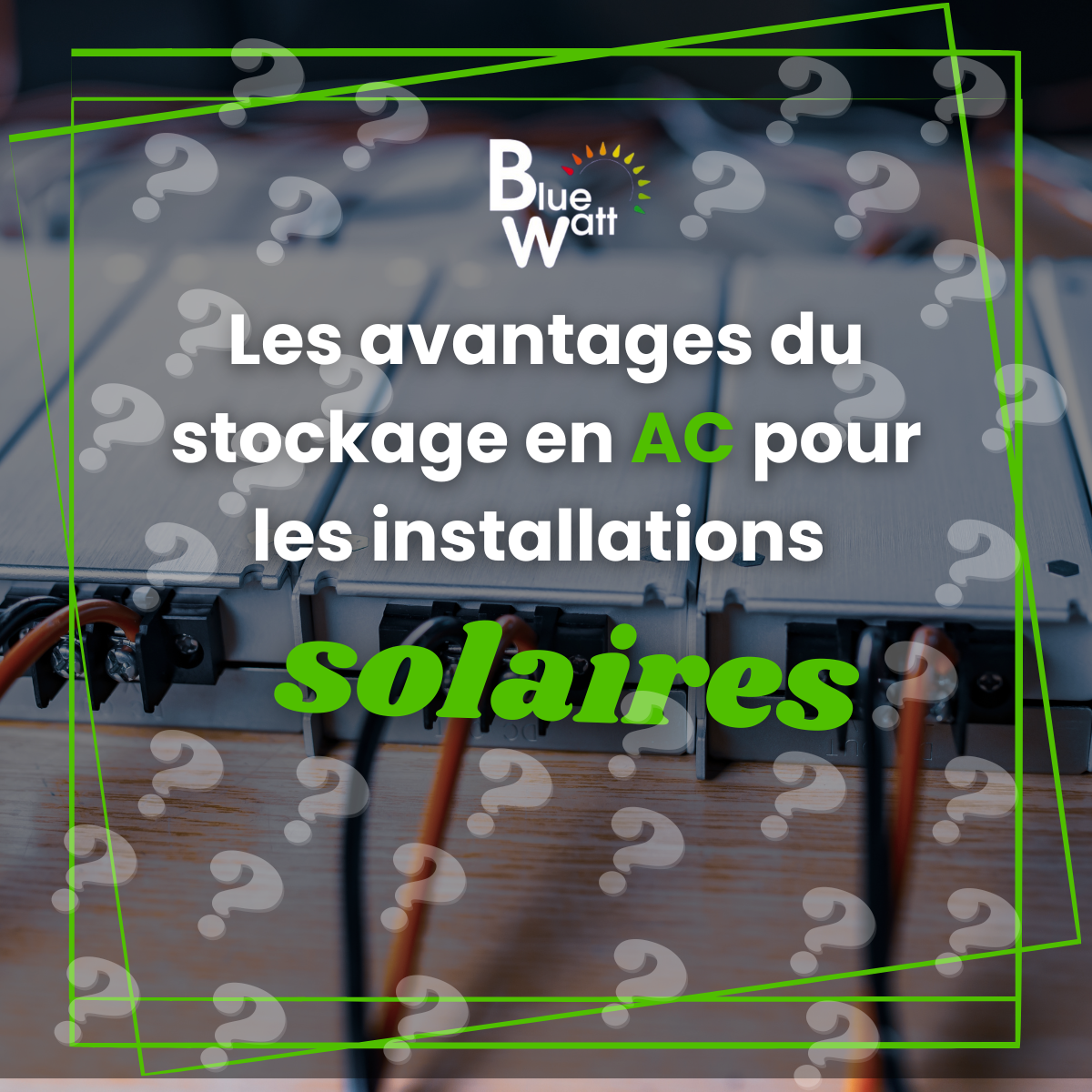 Les avantages du stockage en AC pour les installations solaires - Blue-Watt